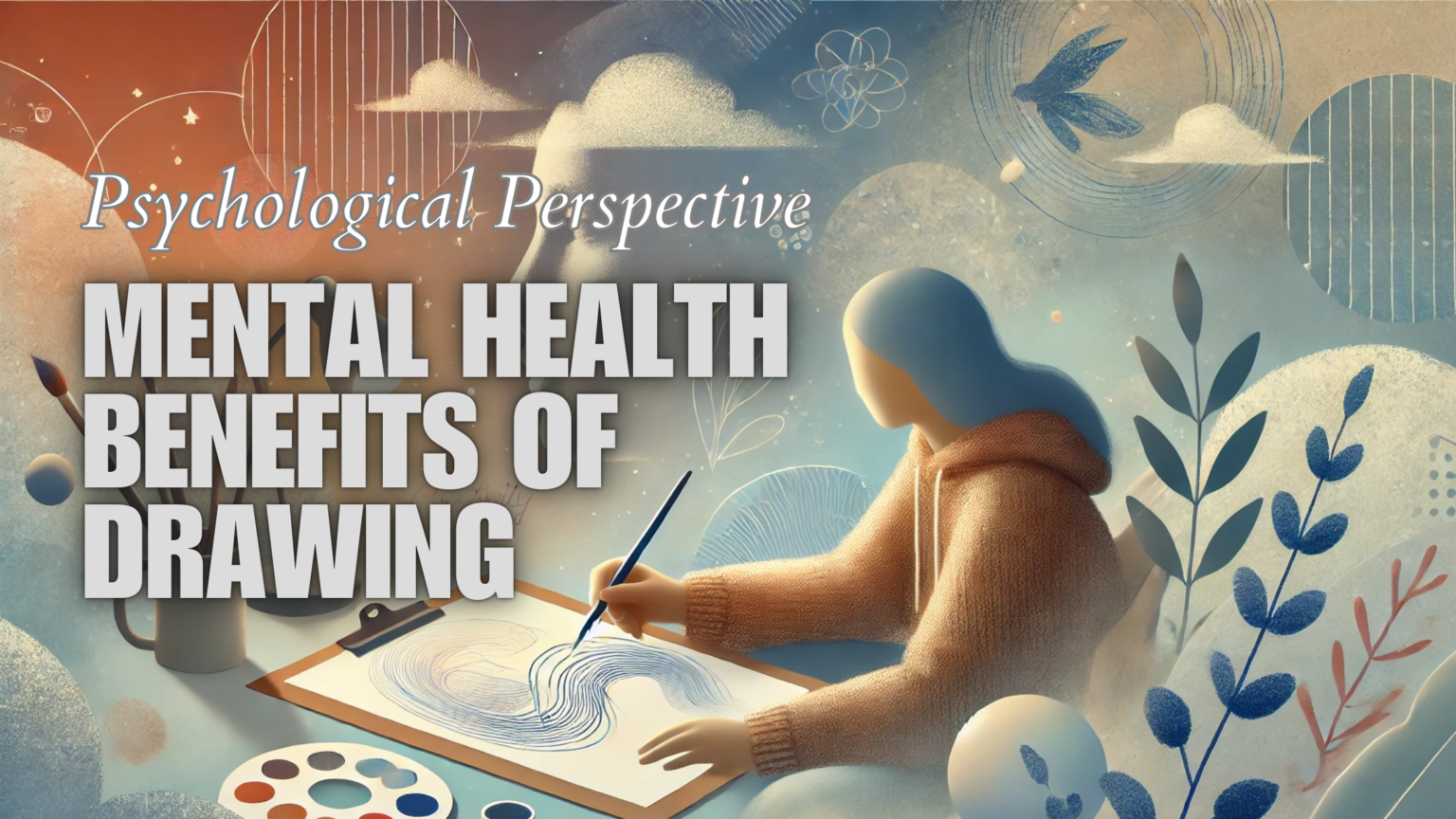 Mental Health Benefits of Drawing: A Psychological Perspective